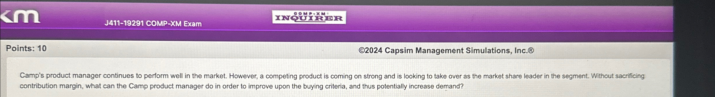 Solved 4∩J411-19291 ﻿COMP-XM ExamPoints: 10©2024 ﻿Capsim | Chegg.com