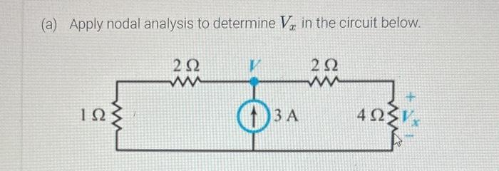 Solved (a) Apply nodal analysis to determine Vx in the | Chegg.com