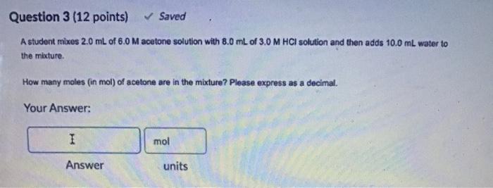 Solved Question 3 (12 points) Saved A student mixes 2.0 mL | Chegg.com