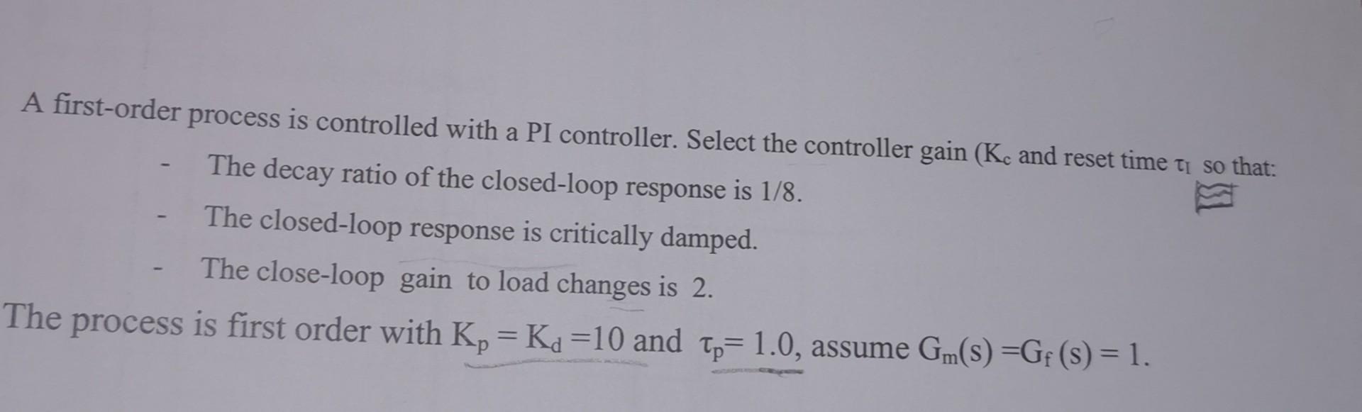 Solved A first-order process is controlled with a PI | Chegg.com