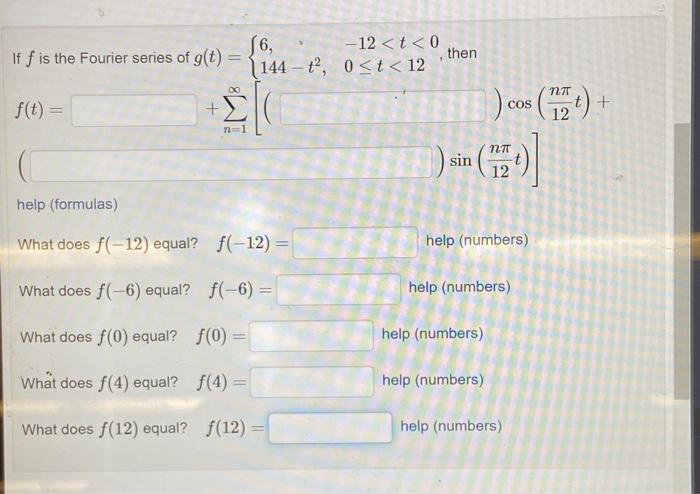 Solved If f is the Fourier series of g(t)={6,144−t2,−12 | Chegg.com
