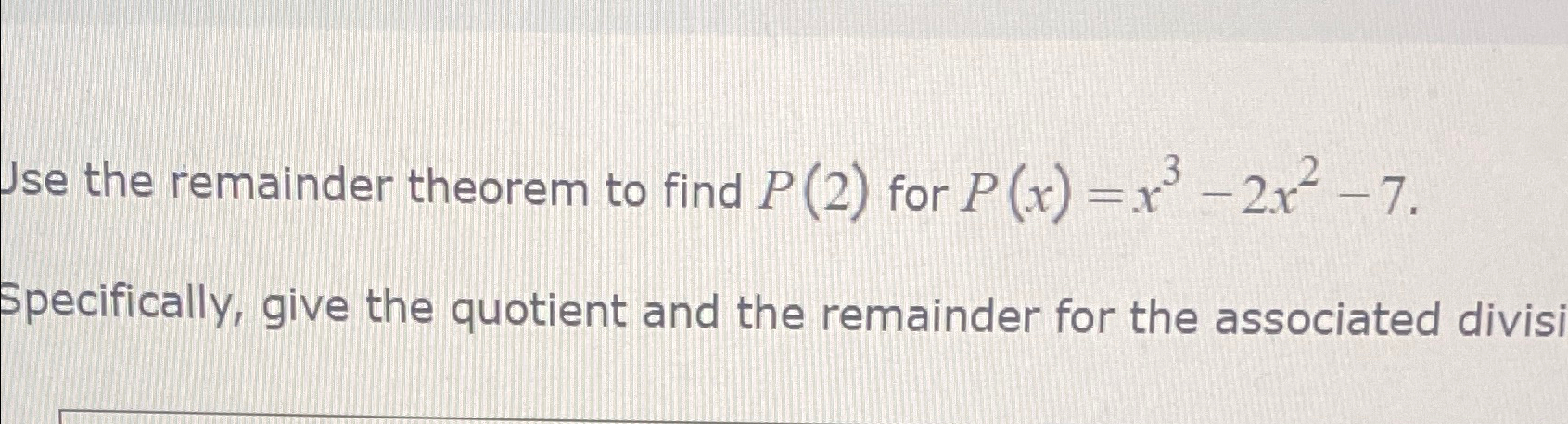 Solved Jse the remainder theorem to find P(2) ﻿for | Chegg.com