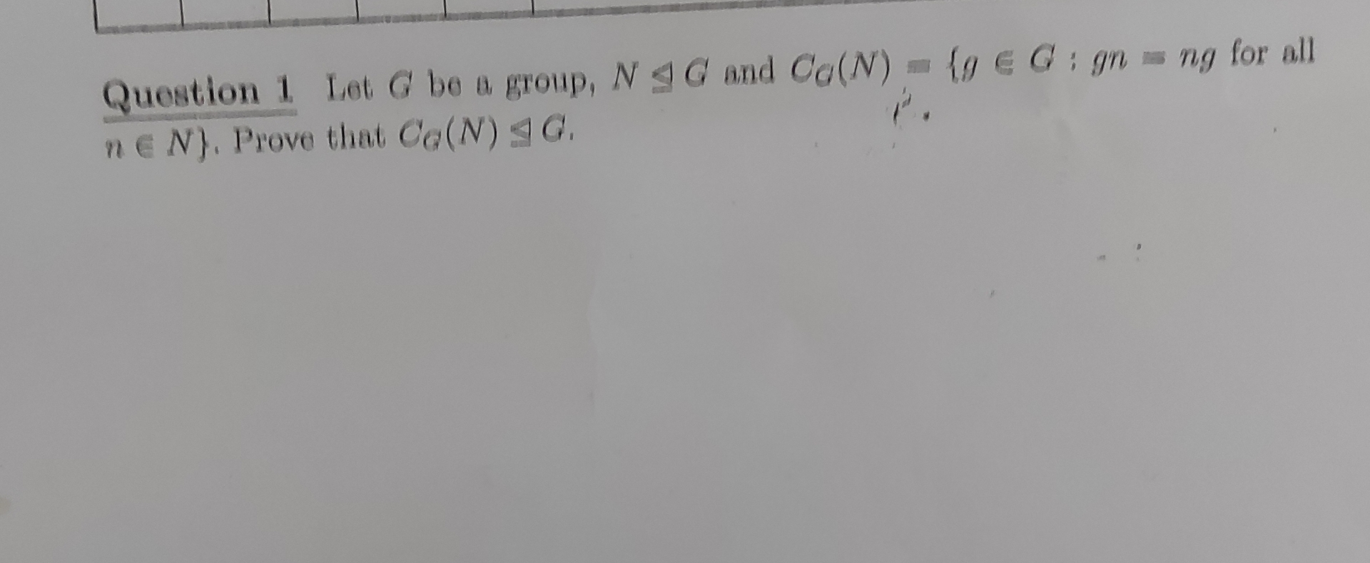 Solved Question 1 ﻿Let G ﻿be a group, N⊴G ﻿and for all | Chegg.com