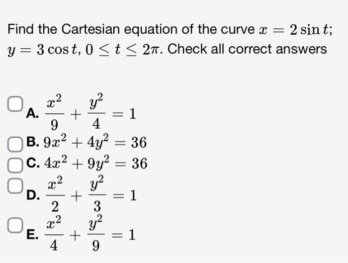 Solved Find the Cartesian equation of the curve x=2sint; | Chegg.com