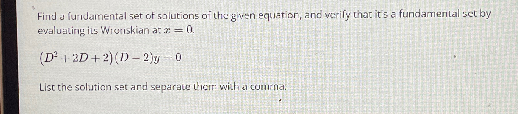 Solved Find a fundamental set of solutions of the given | Chegg.com Solved Find a fundamental set of solutions of the given | Chegg.com