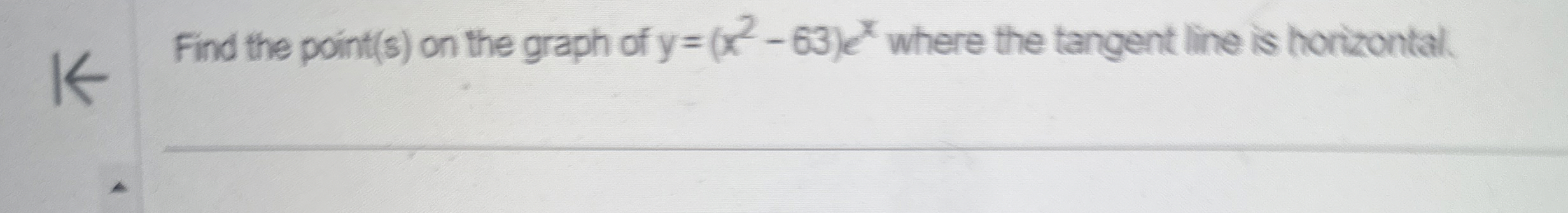 Solved Find the point(s) ﻿on the graph of y=(x2-63)ex ﻿where | Chegg.com