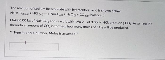Solved The reaction of sodium bicarbonate with hydrochloric | Chegg.com