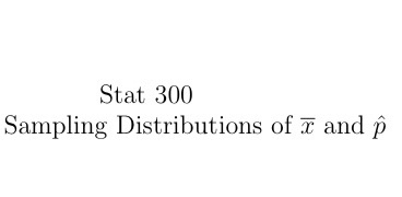 Solved Stat 300 Sampling Distributions of E and p 2. | Chegg.com