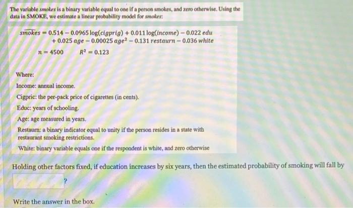 Solved The Variable Smokes Is A Binary Variable Equal To One 