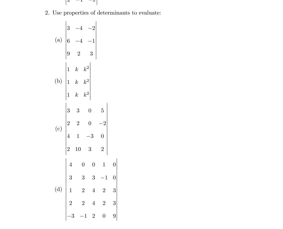 Solved 2. Use properties of determinants to evaluate: (a) | Chegg.com