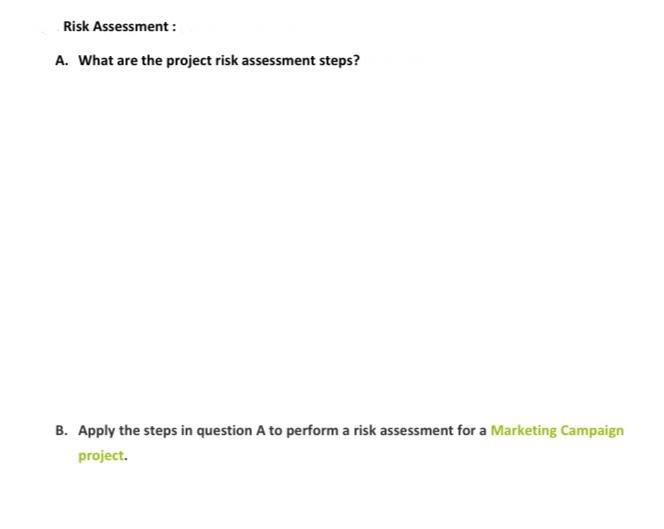 Solved Risk Assessment : A. What are the project risk | Chegg.com