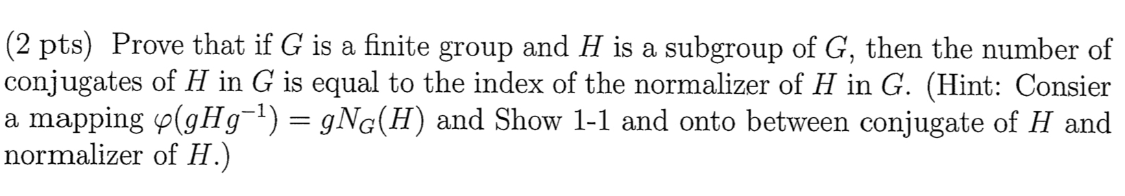 Solved Prove that if G ﻿is a finite group and H ﻿is a | Chegg.com