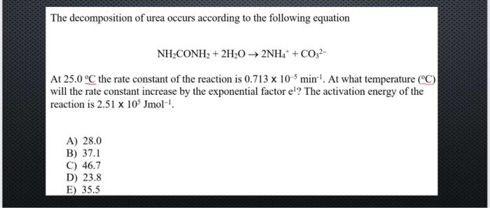 Solved The decomposition of urea occurs according to the | Chegg.com