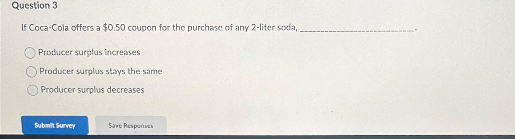 Solved Question 3If Coca-Cola offers a $0.50 ﻿coupon for the | Chegg.com