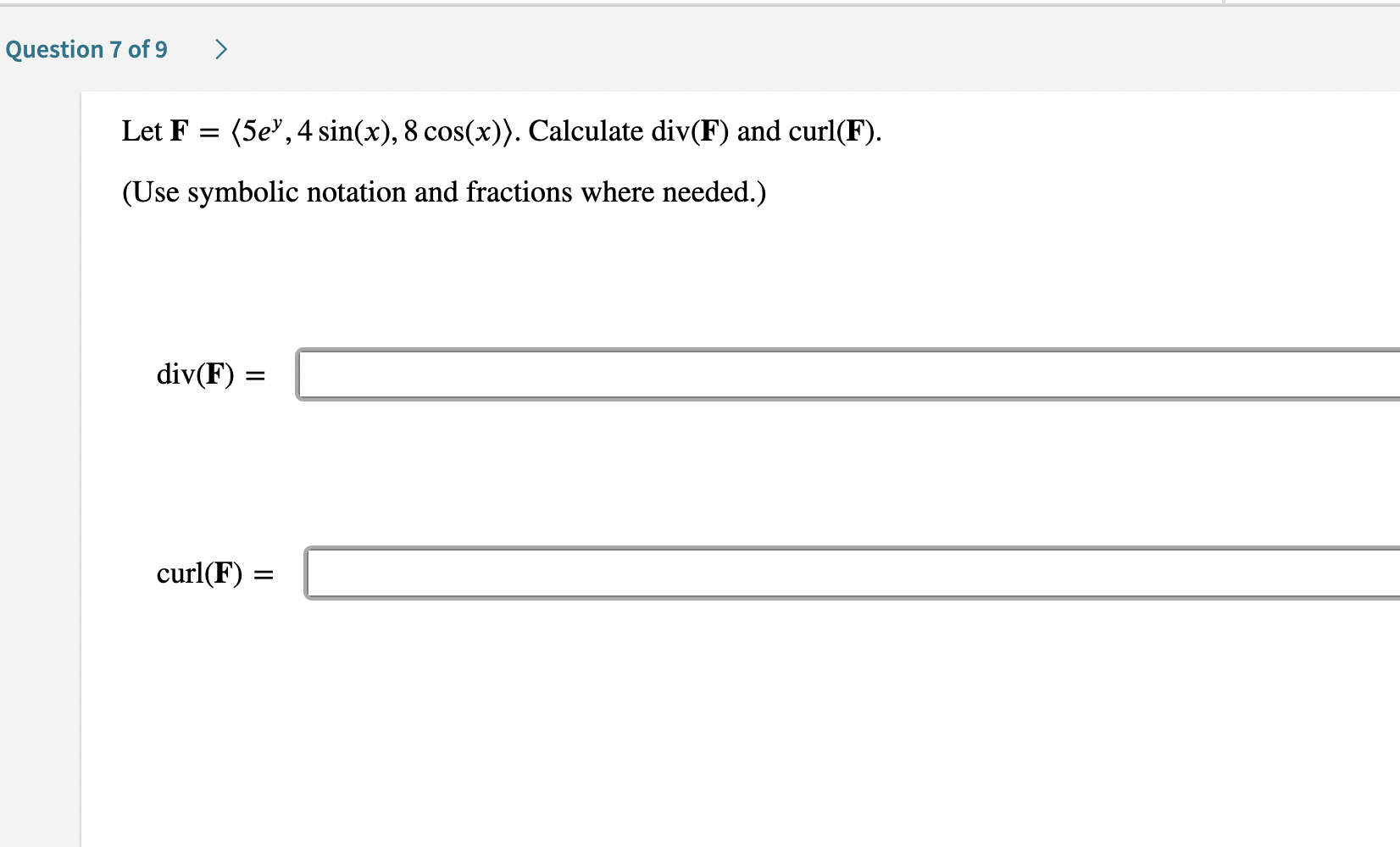 Solved Question 7 ﻿of 9Let F=(:5ey,4sin(x),8cos(x):). | Chegg.com
