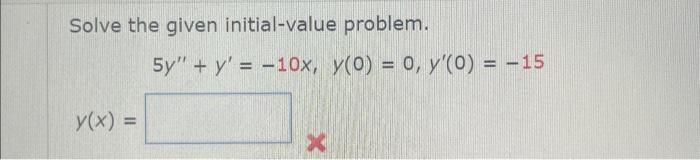 Solved Solve the given initial-value problem. | Chegg.com