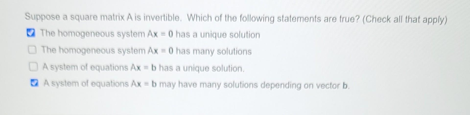 Solved Suppose a square matrix A is invertible, Which of the | Chegg.com