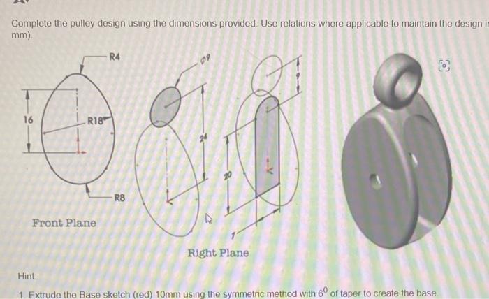 Solved Complete the pulley design using the dimensions | Chegg.com