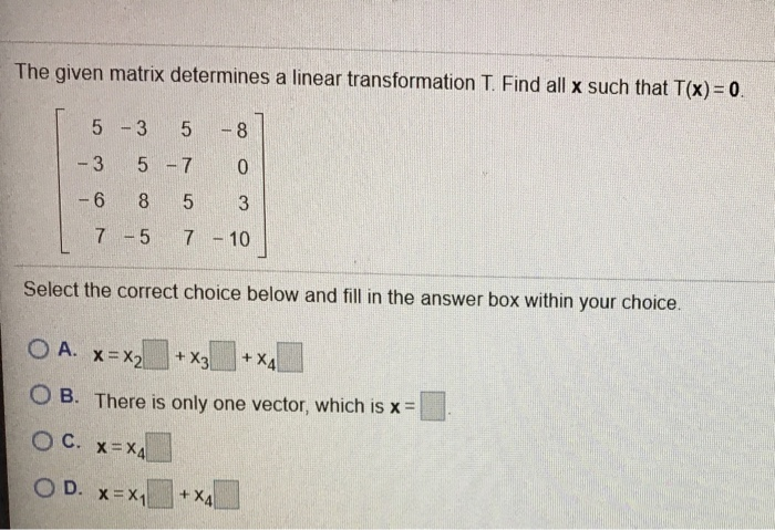 Solved The given matrix determines a linear transformation | Chegg.com