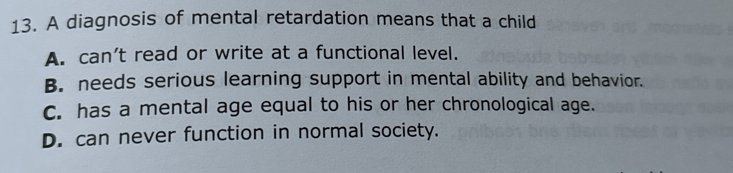 Solved A diagnosis of mental retardation means that a | Chegg.com
