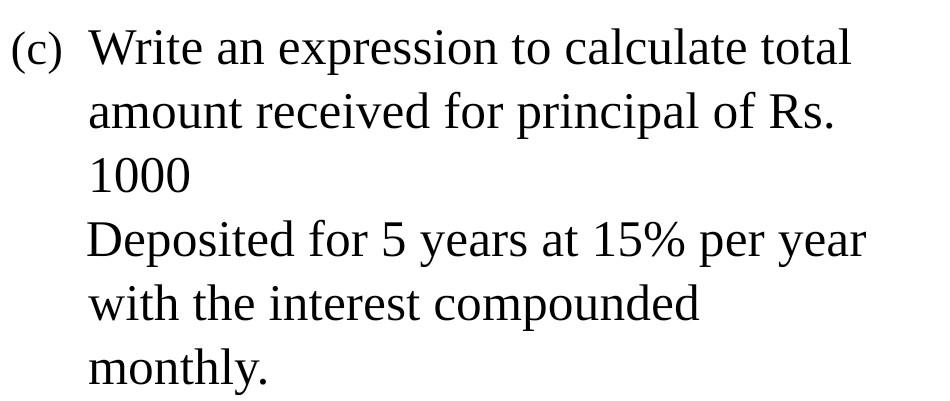Solved (c) Write an expression to calculate total amount | Chegg.com
