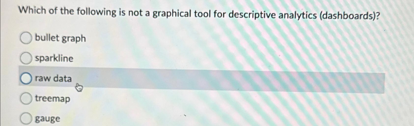 Solved Which of the following is not a graphical tool for | Chegg.com