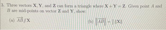 Solved 3. Three vectors X,Y, and Z can form a triangle where | Chegg.com