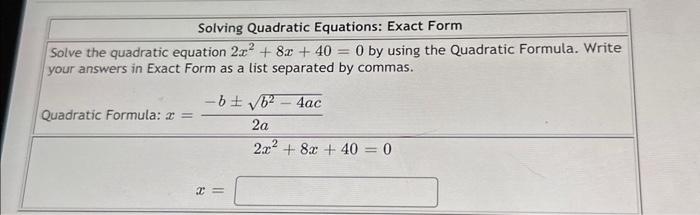Solved Solving Quadratic Equations: Exact Form Solve the | Chegg.com