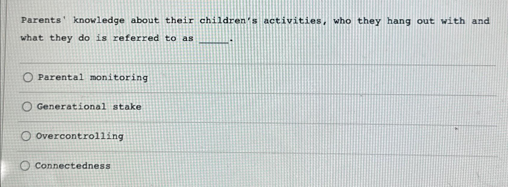 Solved Parents' knowledge about their children's activities, | Chegg.com