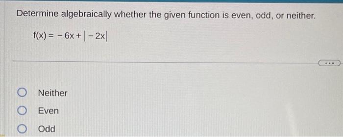 Solved Determine algebraically whether the given function is | Chegg.com