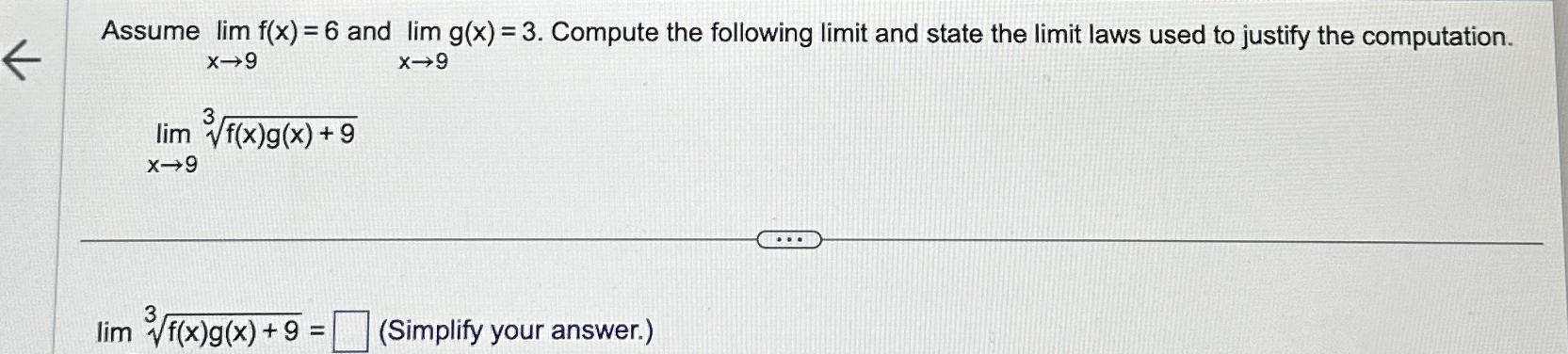 Solved Assume limx→9f(x)=6 ﻿and limx→9g(x)=3. ﻿Compute the | Chegg.com
