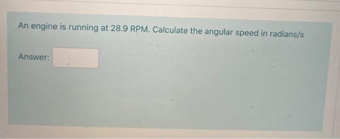 Solved An engine is running at 28.9 RPM. Calculate the | Chegg.com