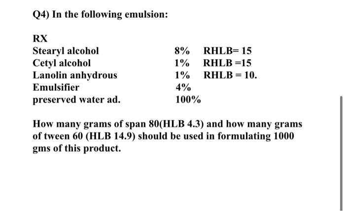 Solved Q4) In the following emulsion: How many grams of span | Chegg.com