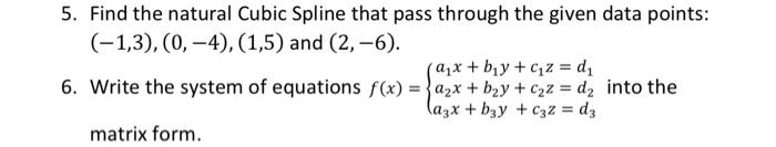 Solved 5. Find the natural Cubic Spline that pass through | Chegg.com
