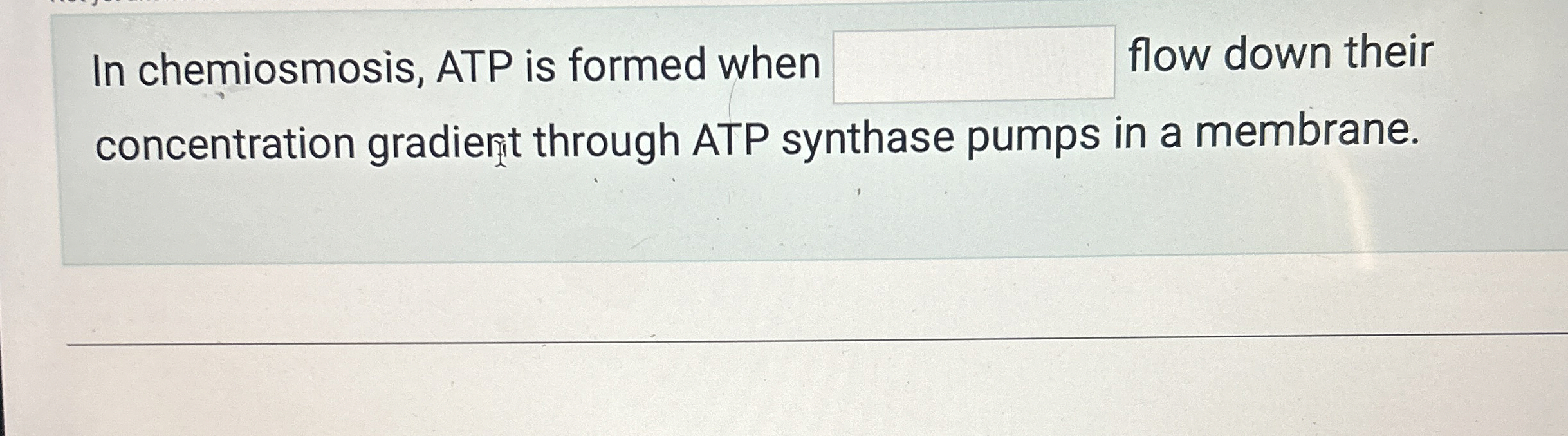 Solved In chemiosmosis, ATP is formed when ﻿flow down | Chegg.com