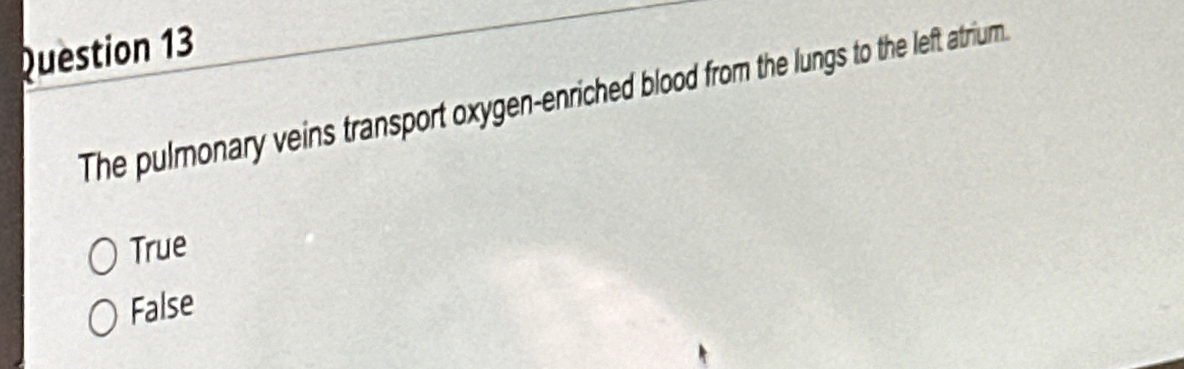 Solved Question 13The pulmonary veins transport | Chegg.com