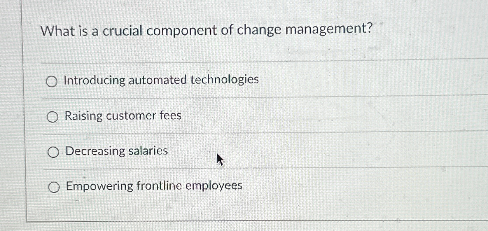 Solved What is a crucial component of change | Chegg.com