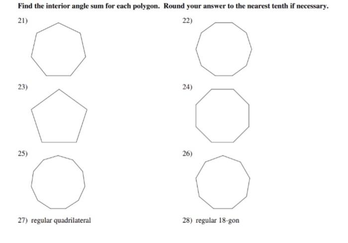 Solved Find the interior angle sum for each polygon. Round | Chegg.com