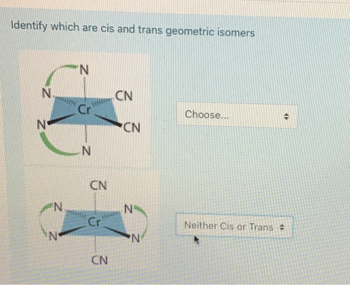 Solved Identify which are cis and trans geometric isomers | Chegg.com