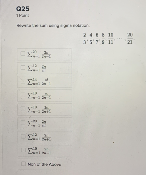 Solved Q25 1 Point Rewrite the sum using sigma notation; 2 4 | Chegg.com