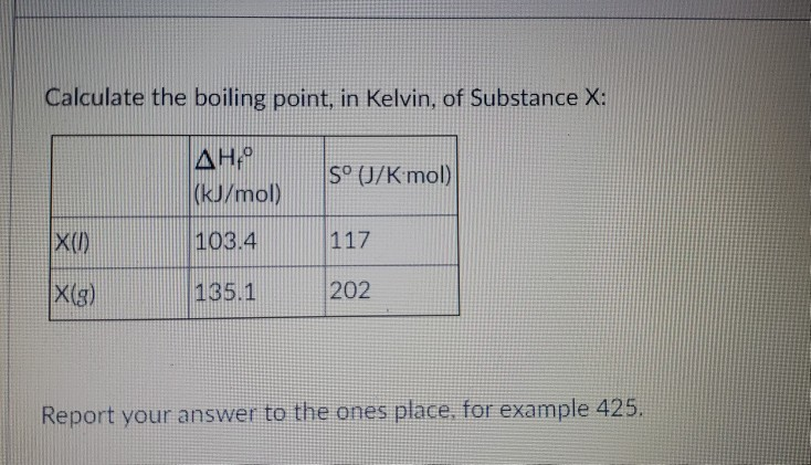Solved Calculate the boiling point, in Kelvin, of Substance | Chegg.com