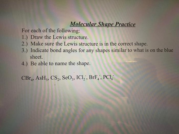 Solved Molecular Shape Practice For each of the following: | Chegg.com