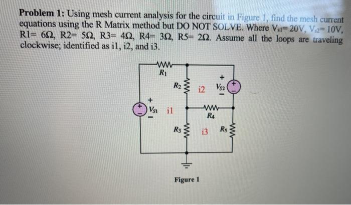 Solved Problem 1: Using mesh current analysis for the | Chegg.com