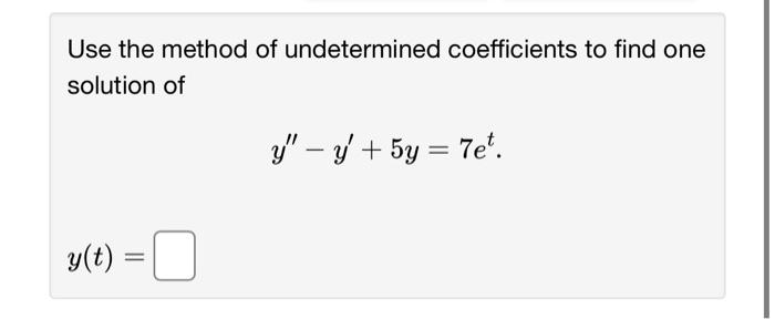 Solved Use the method of undetermined coefficients to find | Chegg.com