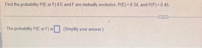 Solved Find the probability P(E or F) if E and F are | Chegg.com