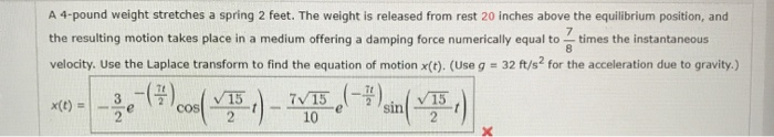 Solved A 4-pound weight stretches a spring 2 feet. The | Chegg.com