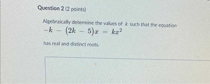 Solved Algebraically Determine The Values Of K Such That The Chegg