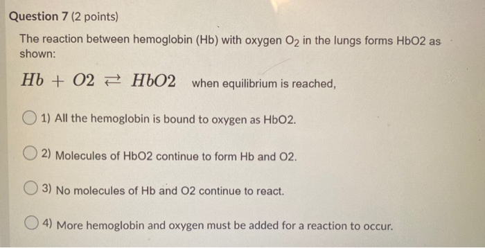 Solved Question 7 (2 points) The reaction between hemoglobin | Chegg.com