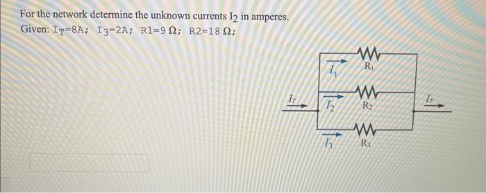 Solved For the network determine the unknown currents I2 in | Chegg.com