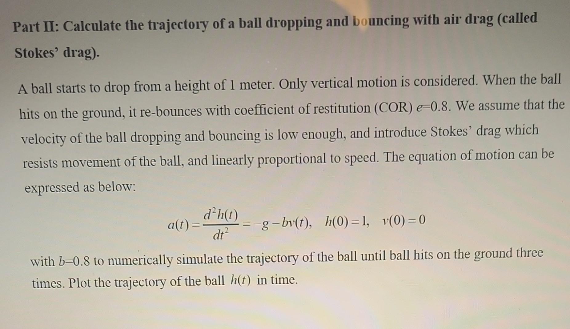 Solved Part II: Calculate the trajectory of a ball dropping | Chegg.com